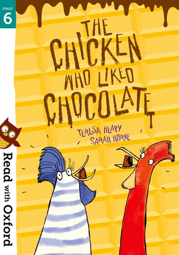 Read with Oxford: Stage 6: The Chicken Who Liked Chocolate: Oxford ...