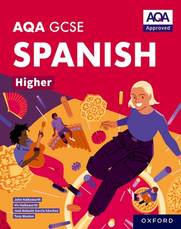 AQA GCSE Spanish Higher: AQA Approved GCSE Spanish Higher Student Book ...