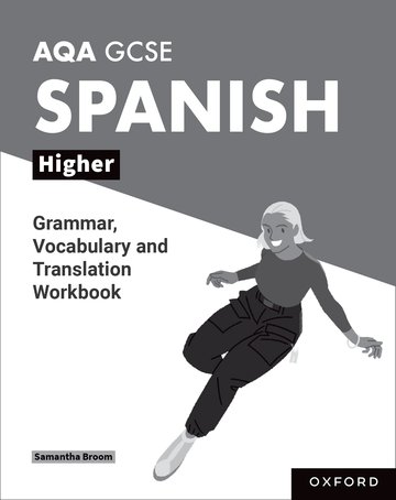 AQA GCSE Spanish: AQA GCSE Spanish Higher Grammar, Vocabulary and ...