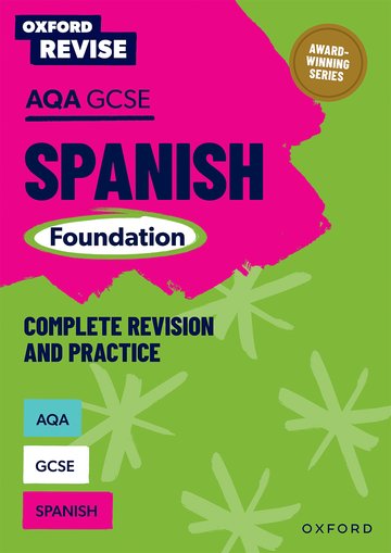 Oxford Revise: AQA GCSE Spanish Foundation Complete Revision and ...