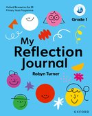 Oxford Resources for IB PYP: My Reflection Journal Grade 1: Oxford University Press